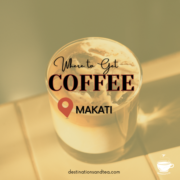 Where To Get Coffee: Makati Cafes - Destinations and Tea